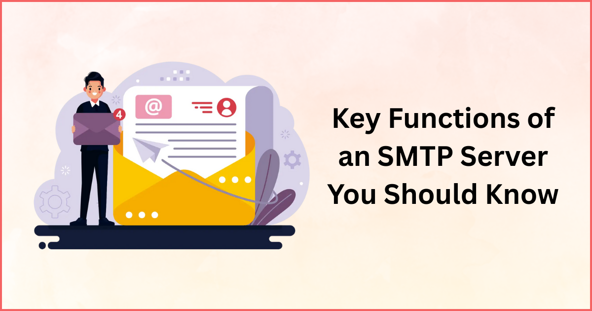 Key Functions of an SMTP Server You Should Know
